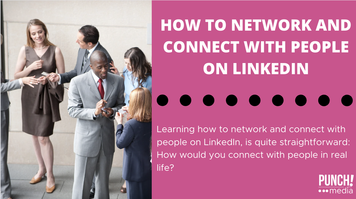 How to network and connect with people on LinkedIn – PUNCHmedia
